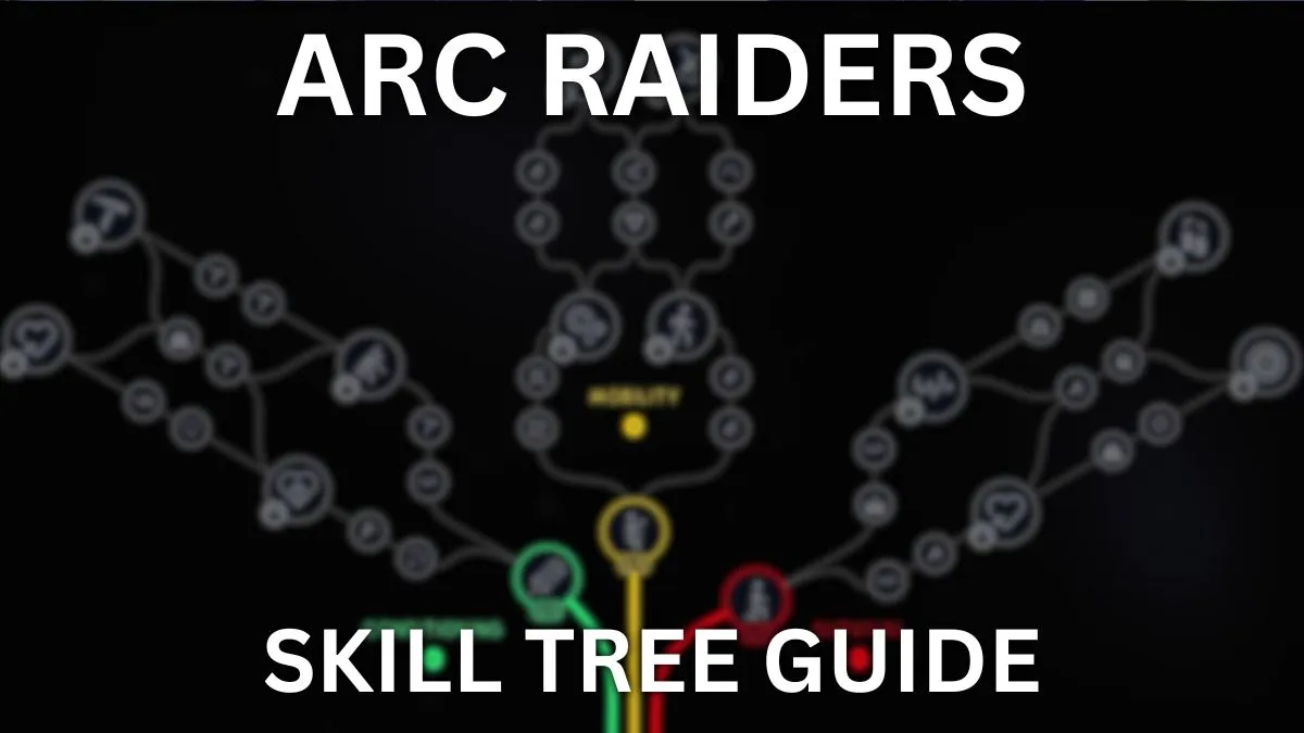 完全な ARC Raiders スキル ツリー ガイド [ベスト パス、リスペックなど] - BUFF.PLUS